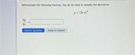 Solved Differentiate The Following Function You Do Not Need