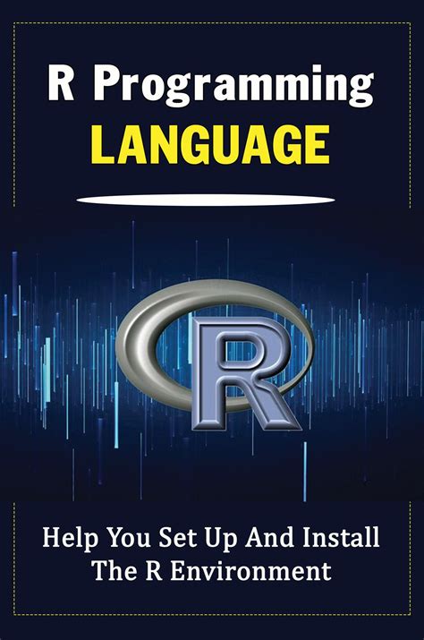 R Programming Language Help You Set Up And Install The R Environment
