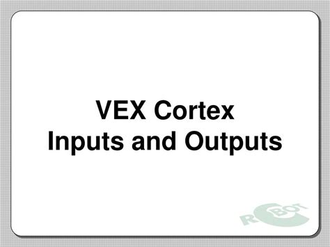 Ppt Vex Cortex System Overview Powerpoint Presentation Free Download