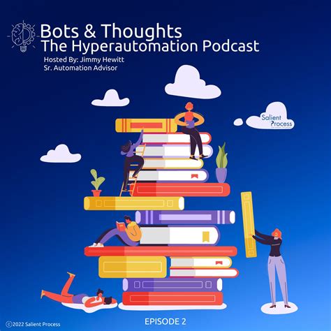 Bots And Thoughts Hyperautomation Podcast Salient Process