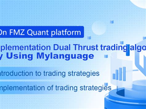 Implementation Of Dual Thrust Trading Algorithm By Using Mylanguage On Fmz Quant Platform Fmz