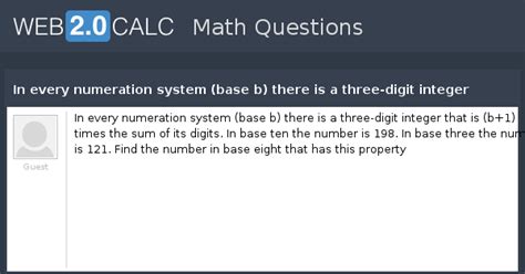 View Question In Every Numeration System Base B There Is A Three