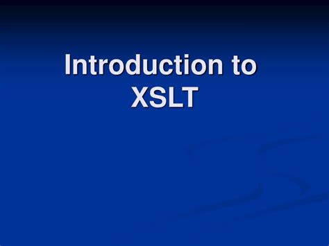 ppt introduction to xslt powerpoint presentation free download id