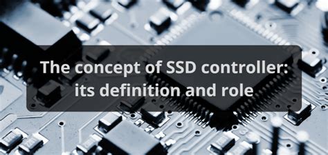 The Concept Of SSD Controller Its Definition And Role Dataleach