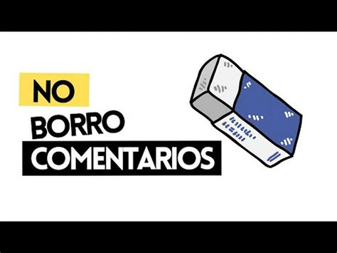¿por Qué Borro Comentarios De Los Vídeos Del Canal