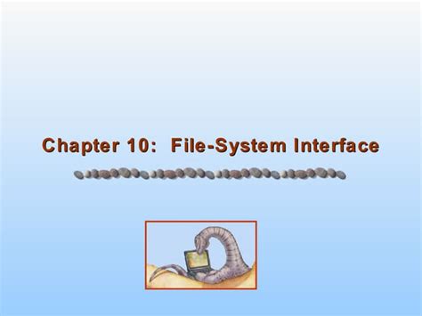 Chapter 10 File System Interface Ppt