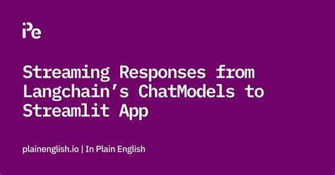 Streaming Responses From Langchains Chatmodels To Streamlit App Rstreamlit