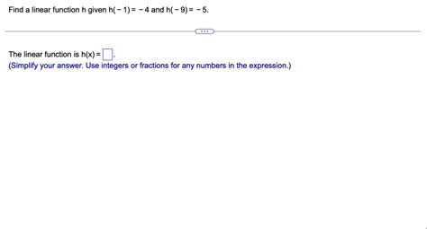 solved find a linear function h given h −1 −4 and h −9 −5