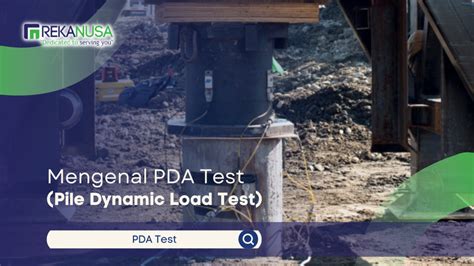 Mengenal Pda Test Pile Dynamic Load Test Kinarya Kompegriti Rekanusa