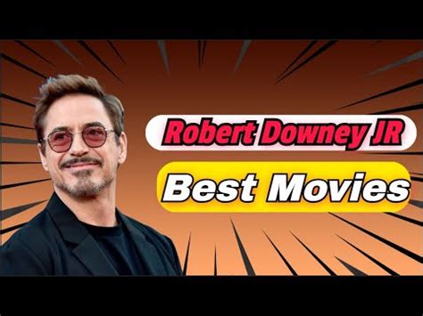 Best Movies Of Robert Downey Jr 10 Best Movies Of Robert Downey Jr