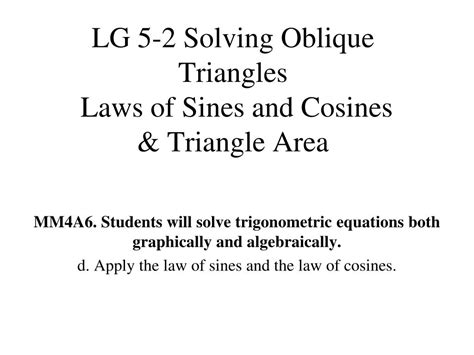 Ppt Solving Oblique Triangles Laws Of Sines And Cosines Explained