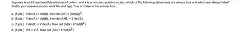 Solved Suppose A And B Are Invertible Matrices Of Order N Chegg