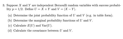 Solved Suppose X And Y Are Independent Bernoulli Random Chegg