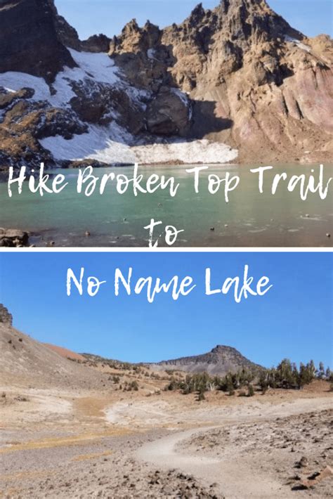 Hike Broken Top Trail To No Name Lake 33andfree