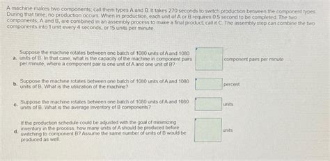 solved a machine makes two components call them types a and