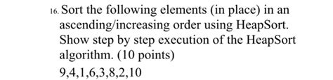 Solved 16 Sort The Following Elements In Place In An