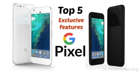 Google Pixel Pixel XL Top Five Exclusive Features Of Pixel Phone And User
