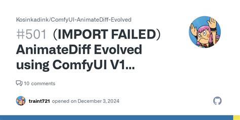 import failed animatediff evolved using comfyui v1 closed beta