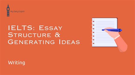 ielts essay structure and generating ideas my daily english