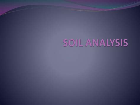 PPT SOIL ANALYSIS PowerPoint Presentation Free Download ID 1977920