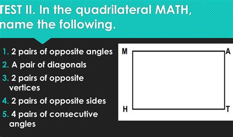 Test Ii In The Quadrilateral Math Name The Following 1 2 Pairs Of Opposite Angles 2 A Pair Of