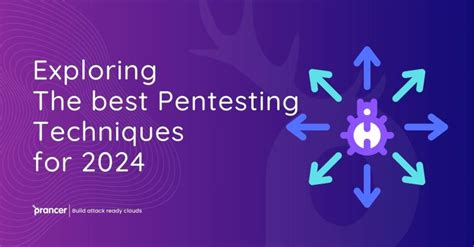 Prancer On Linkedin Exploring The Best Penetration Testing Techniques For 2024