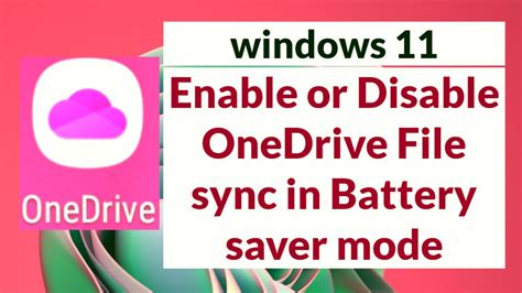 Windows 11 Enable Or Disable Onedrive File Sync In Battery Saver Mode Youtube