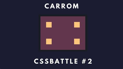 cssbattle 2 carrom youtube