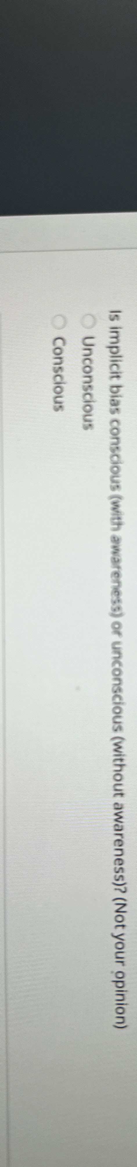 Solved Is Implicit Bias Conscious With Awareness Or Chegg Com