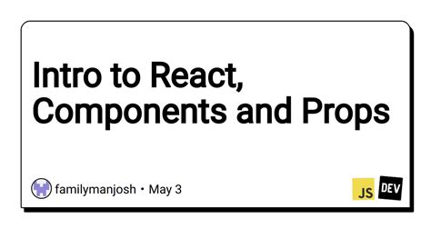 Intro To React Components And Props