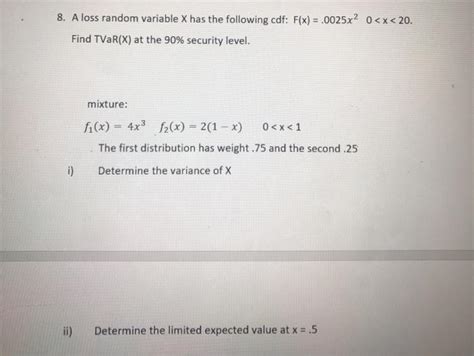 Solved 8 A Loss Random Variable X Has The Following Cdf