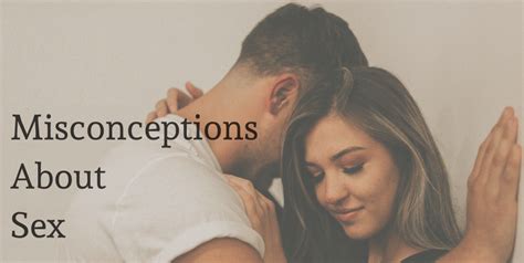Misconceptions About Sex Setting The Record Straight 9614961483 Sexy Escorts