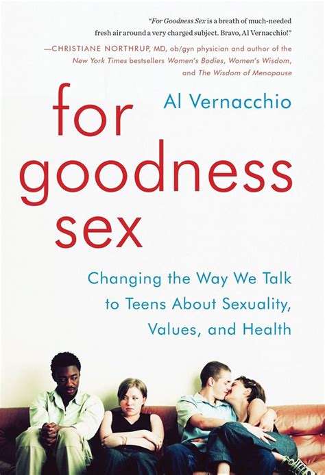 For Goodness Sex Changing The Way We Talk To Teens About Sexuality Values And Health