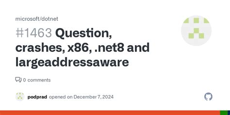 Question Crashes X86 Net8 And Largeaddressaware · Issue 1463 · Microsoftdotnet · Github