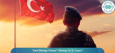 Nasıl Binbaşı Olunur Binbaşı Ne İş Yapar