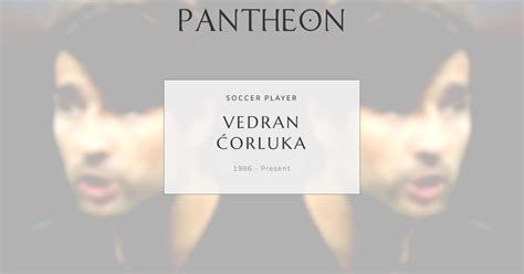 Vedran Ćorluka Biography Pantheon