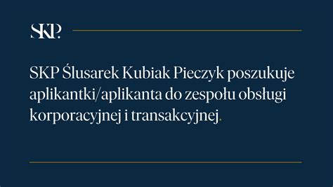 Karolina Kucharska Na Linkedin Skp Ślusarek Kubiak Pieczyk Poszukuje