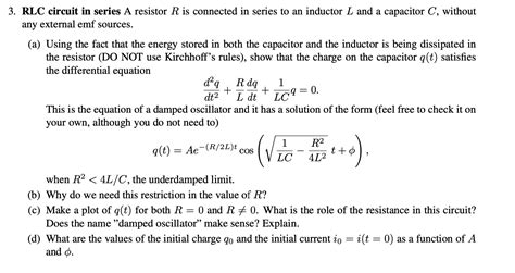 Solved 3 Rlc Circuit In Series A Resistor R Is Connected In