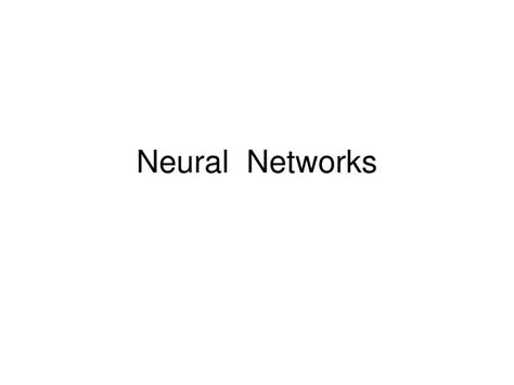 PPT Neural Networks PowerPoint Presentation Free Download ID 5554979