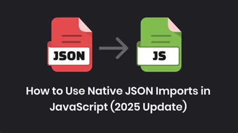 How To Use Native Json Imports In Javascript 2025 Guide