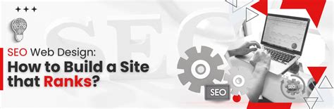 Seo Web Design How To Build A Site That Ranks