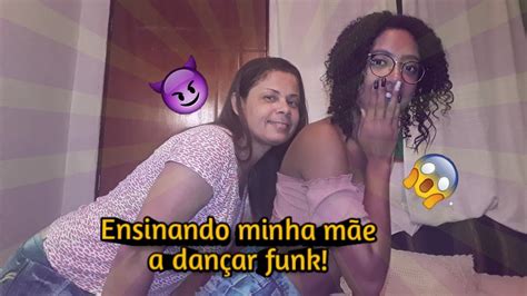 Ensinando Minha Mãe A Dançar Funk 😱😈 Youtube