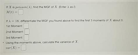 Solved If X Is Poisson A Find The Mgf Of X Enter As 1