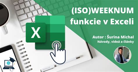 Aký Je Týždeň V Roku Funkcia Weeknum V Exceli Šurina