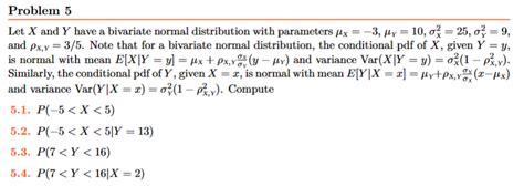 Solved Problem 5Let X And Y Have A Bivariate Normal Chegg Com
