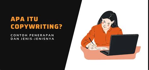 Apa Itu Copywriting? Definisi, Tugas, Jenis, dan Contohnya