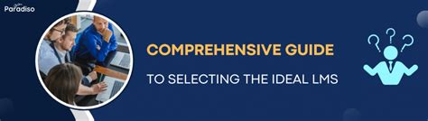 A Comprehensive Guide To Selecting The Ideal Lms Paradiso Lms