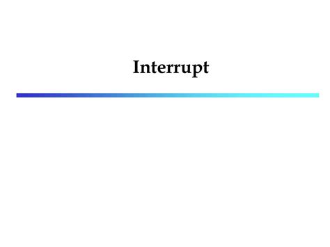 Ppt Interrupt Powerpoint Presentation Free Download Id2802674