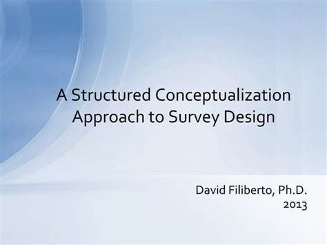 Structured Conceptualization Approach To Survey Design Slideshare 0213