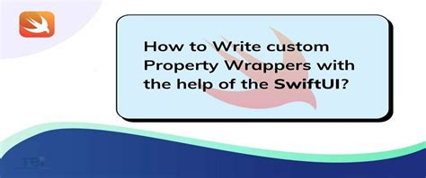 How To Write Custom Property Wrappers With The Help Of The Swiftui Dev Community